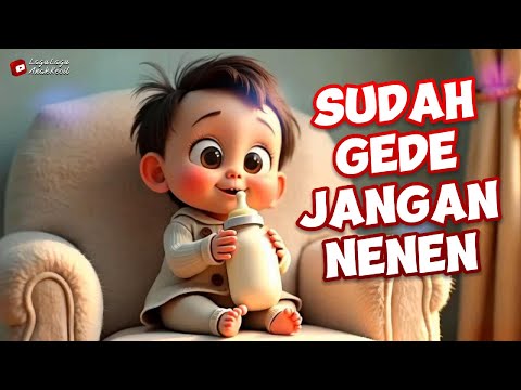 Sudah Gede Jangan Nenen 🚫🍼 | LaguLaguAnakKecil