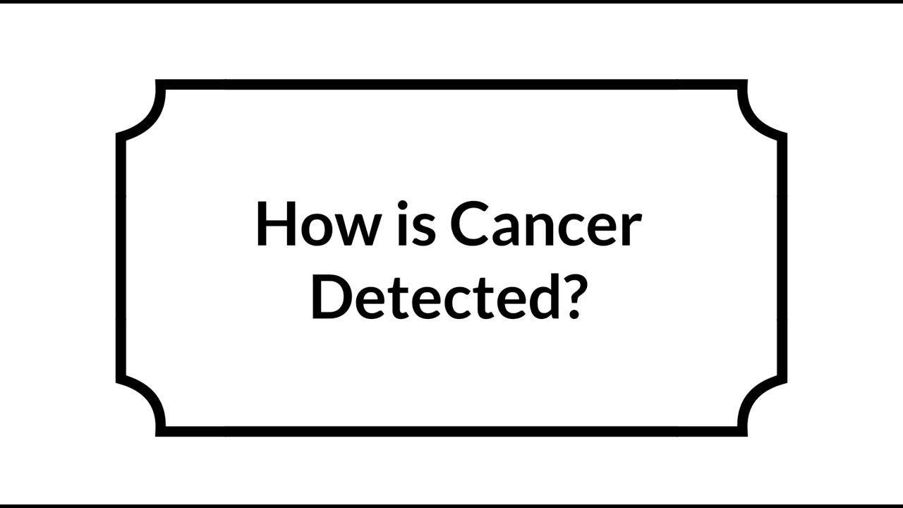 How is Cancer Detected - YouTube