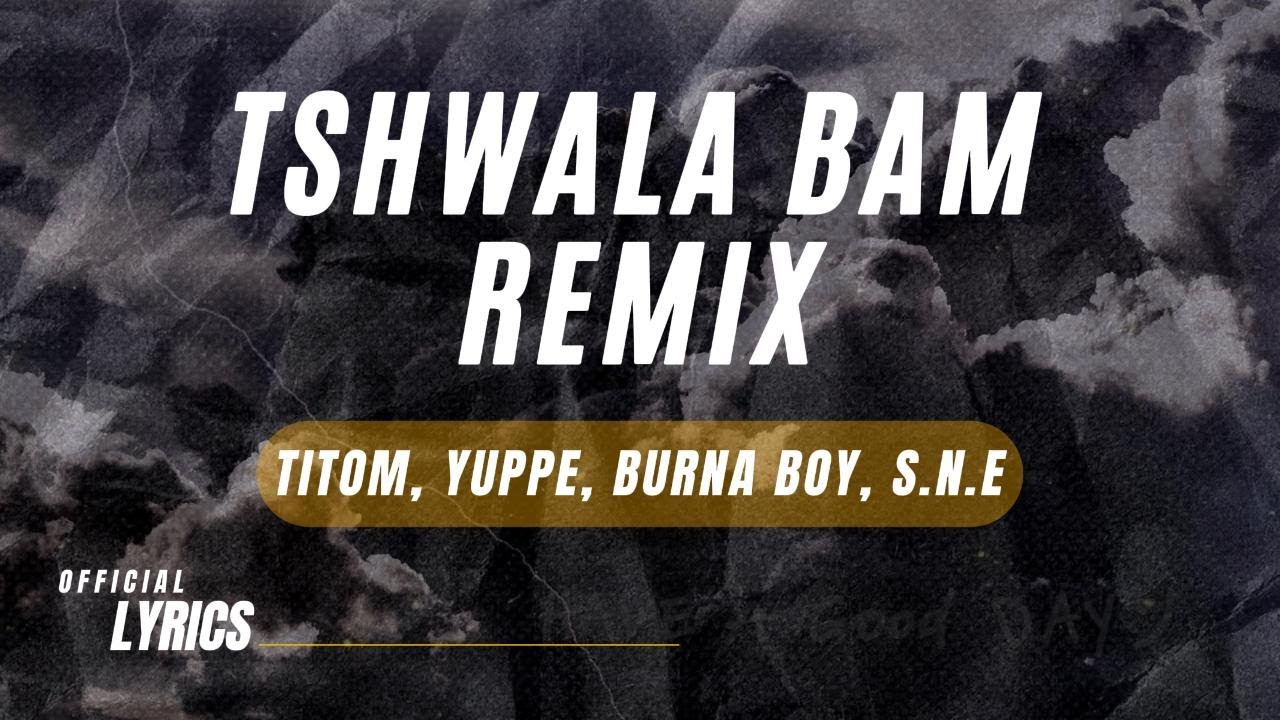 TitoM, Yuppe and Burna Boy - Tshwala Bam Remix [English Translation ...