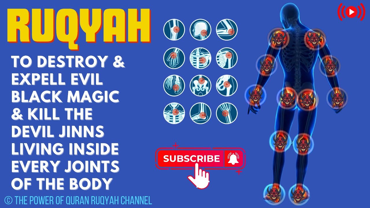 Ultimate Ruqyah to Destroy&Expell Black Magic&Kill The Devil Jinns Living inside the Joints of ...