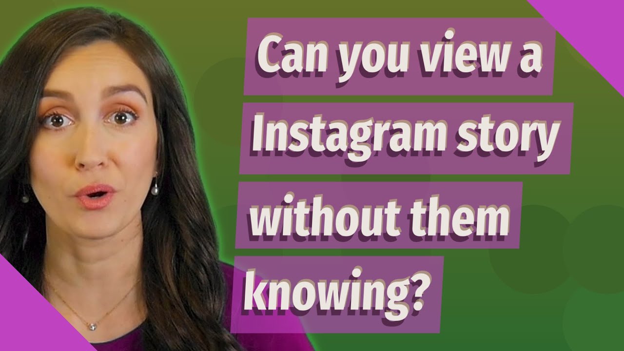 Can You View A Instagram Story Without Them Knowing YouTube can-you-view-a-instagram-story-without-them-knowing-youtube