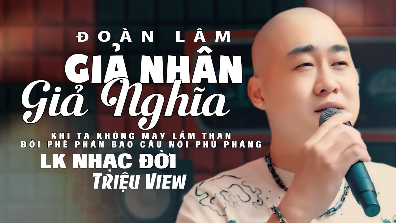 Đoàn Lâm TopHits 💥 GIẢ NHÂN GIẢ NGHĨA | TOP Nhạc Chế Đời ĐOÀN LÂM Tuyển ...