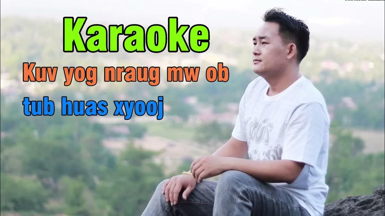 Tub huas xyooj - kuv yog nraug mw ob [karaoke] - YouTube