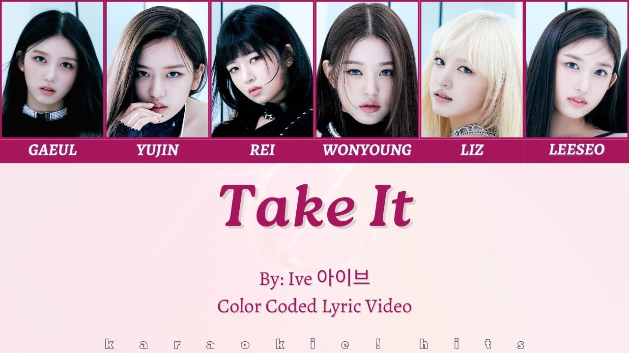 IVE 아이브 - Take It - Color Coded Lyric Video - YouTube