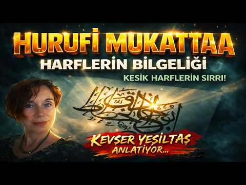 HURUFI MUKATTA / CUT LETTERS / Die Weisheit der Buchstaben / Bi Garip TV - Kevser Yeşiltaş