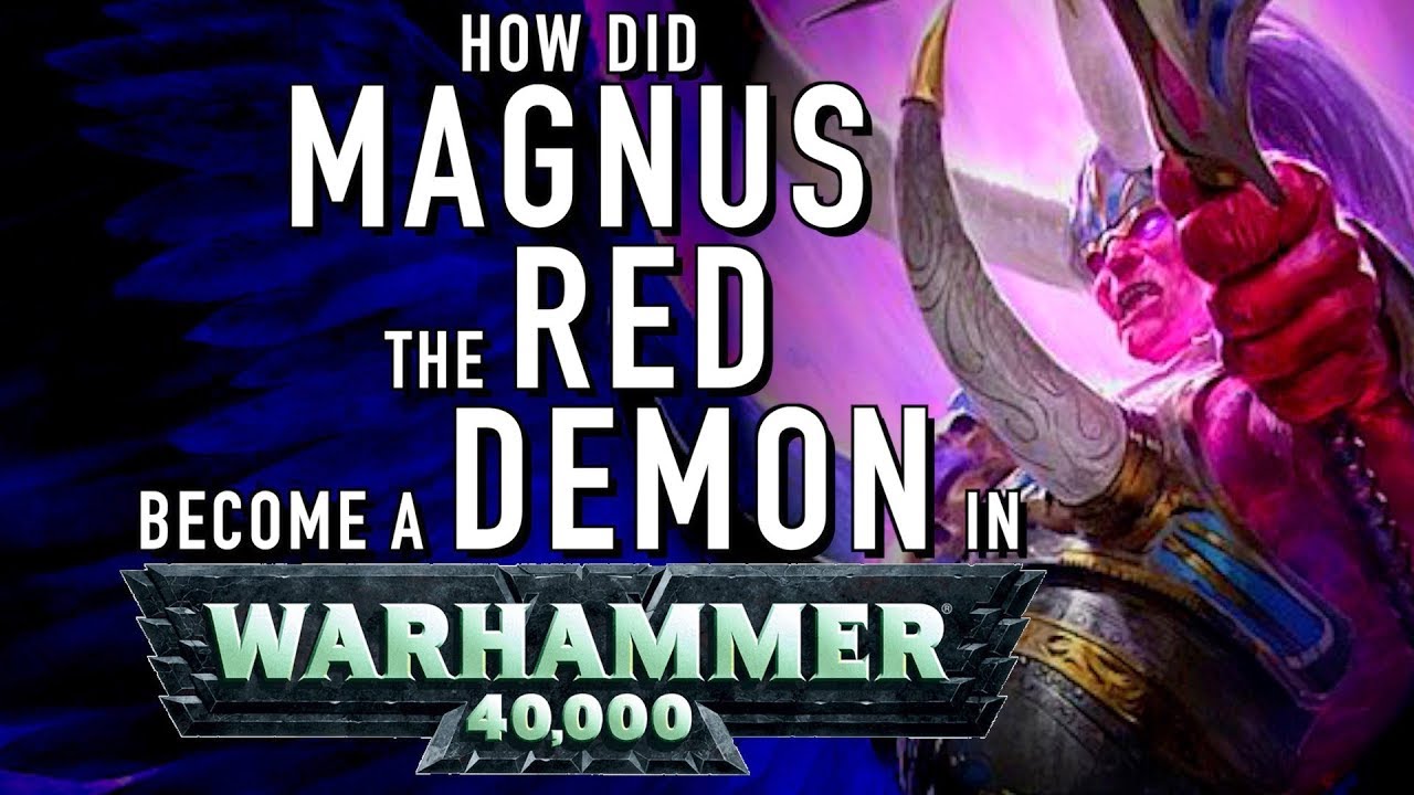 40 Facts and Lore on Magnus the Red's Demonhood in Warhammer 40K ...