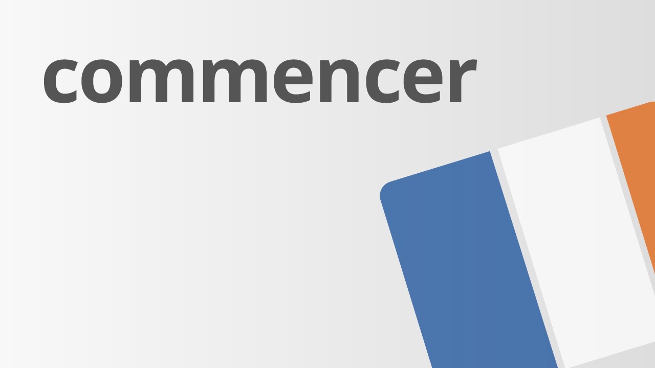 commencer – Konjugation | Französisch | Grammatik - YouTube