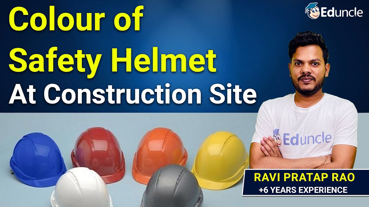 Colour of Safety Helmet at Construction Site | Civil Engineering | JE ...
