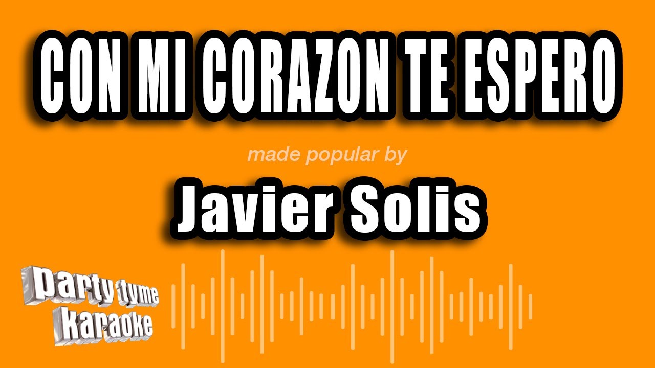 Javier Solis - Con Mi Corazon Te Espero (Versión Karaoke) - YouTube