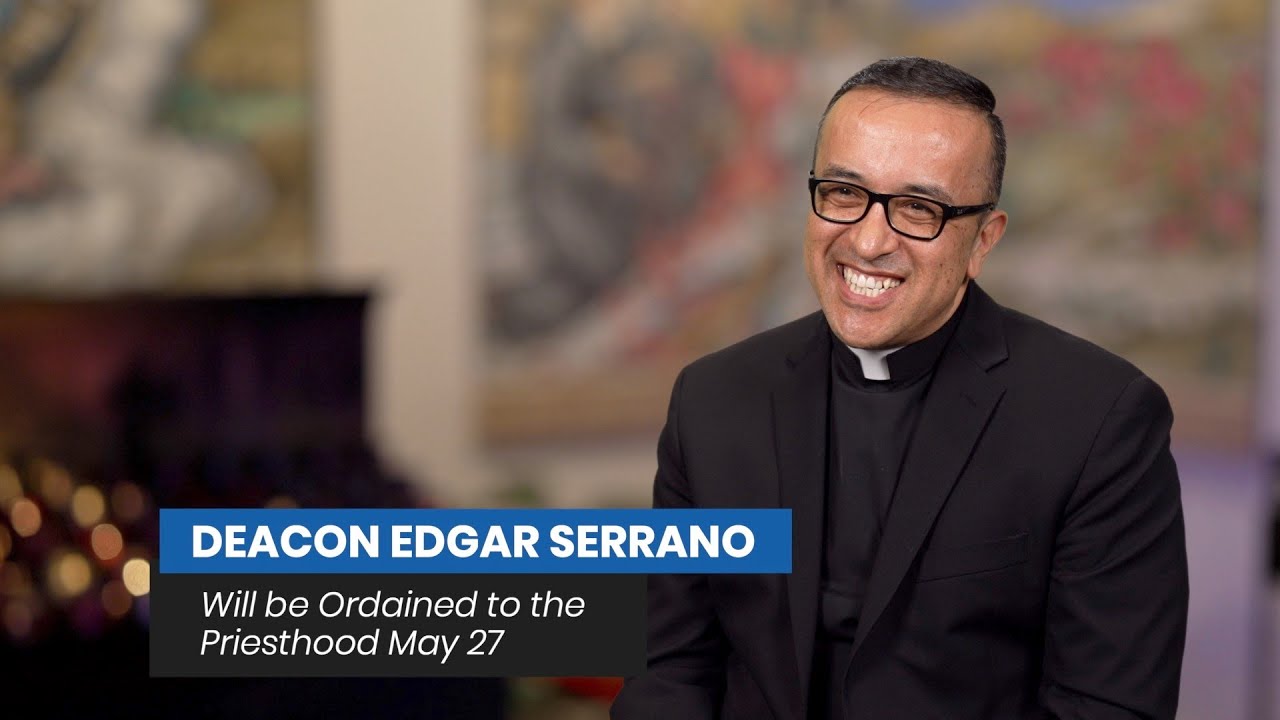 Deacon Edgar Serrano's Journey to the Priesthood - YouTube