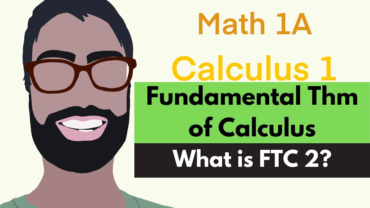 5.3 Fundamental Thm. of Calculus | Video 4 - What is FTC Part 2 ...