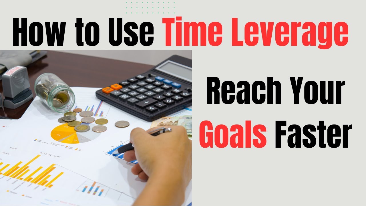 How to become Rich from Time Leverage concept |How to Use Time Leverage to Reach Your Goals ...