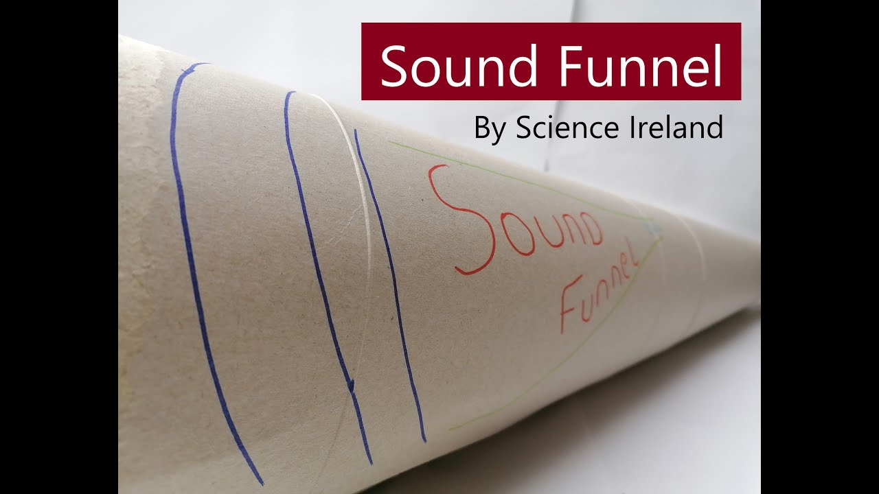 How to make a sound funnel - By Science Ireland - YouTube