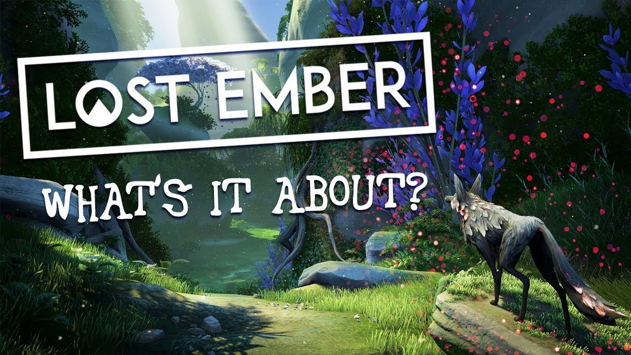 A look at Lost Ember - Story, gameplay and what it all means. - YouTube