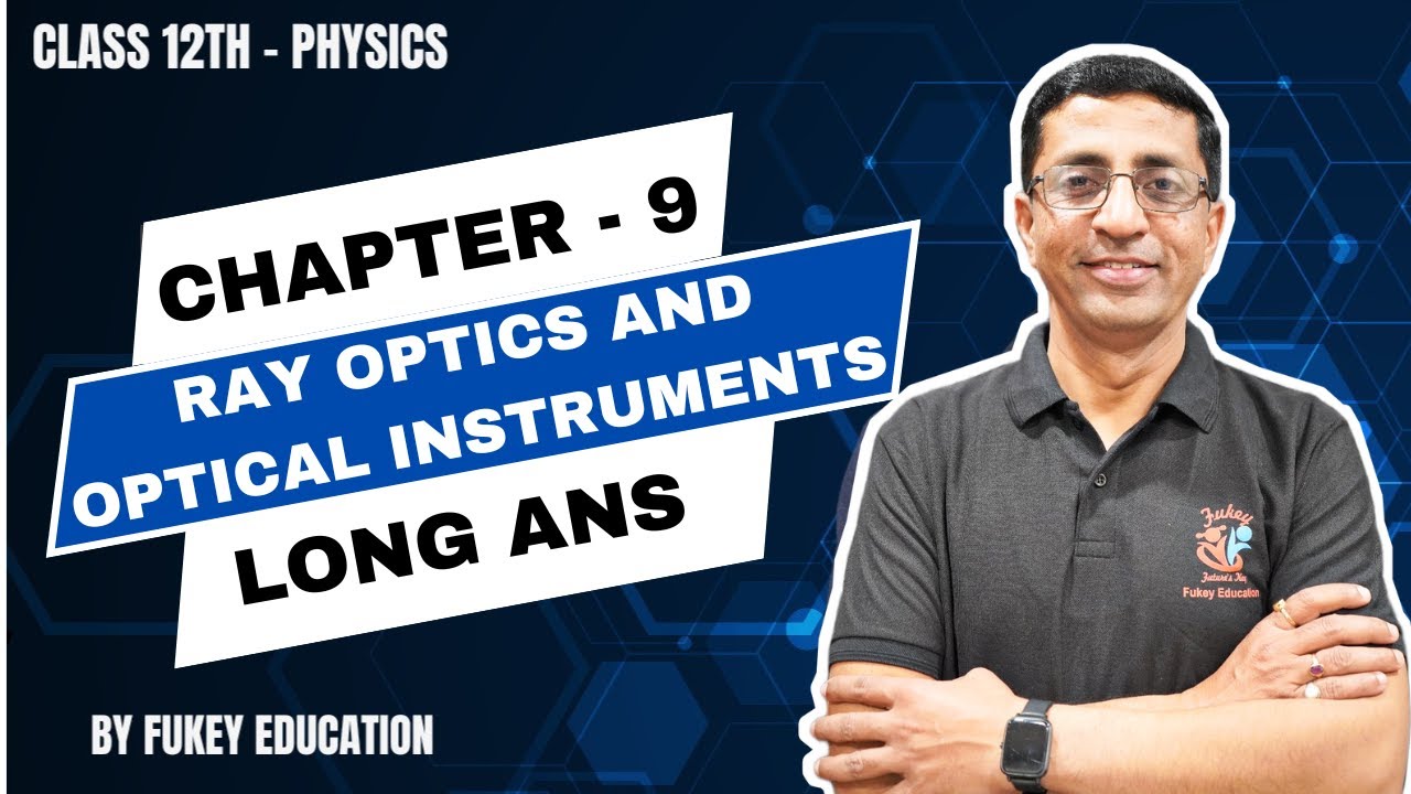 📢 Class 12 Physics | Chapter 9: Ray Optics and Optical Instruments ...