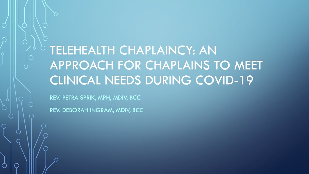 Telehealth Chaplaincy An approach for chaplains to meet clinical needs ...