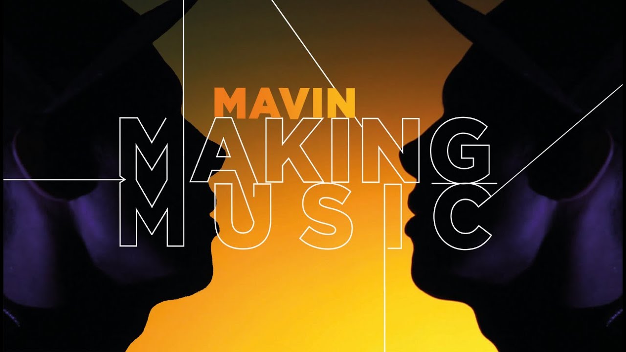 Mavin - Making Music (official video) - YouTube Music