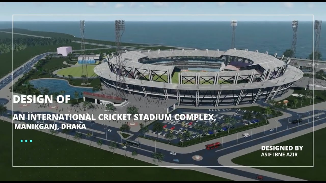 International Cricket Stadium Complex, Manikganj, Dhaka || Animation ...