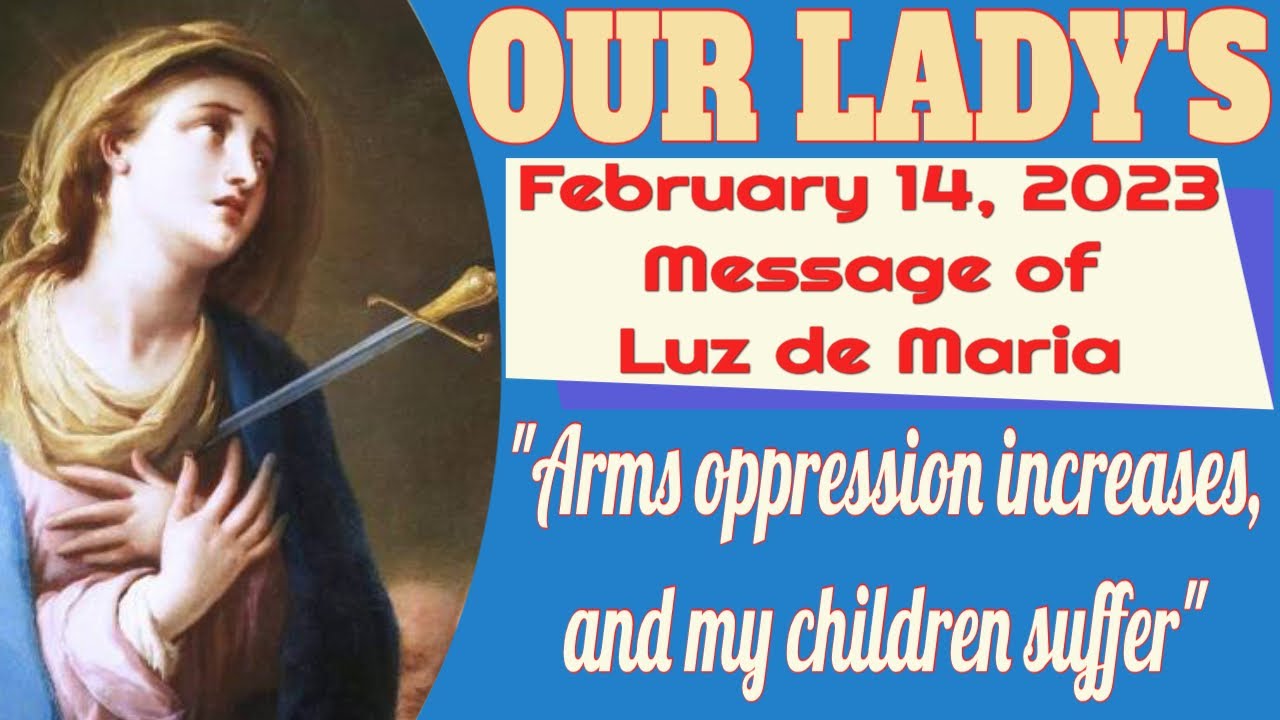 Our Lady's Message to Luz de Maria for February 14, 2023 - YouTube
