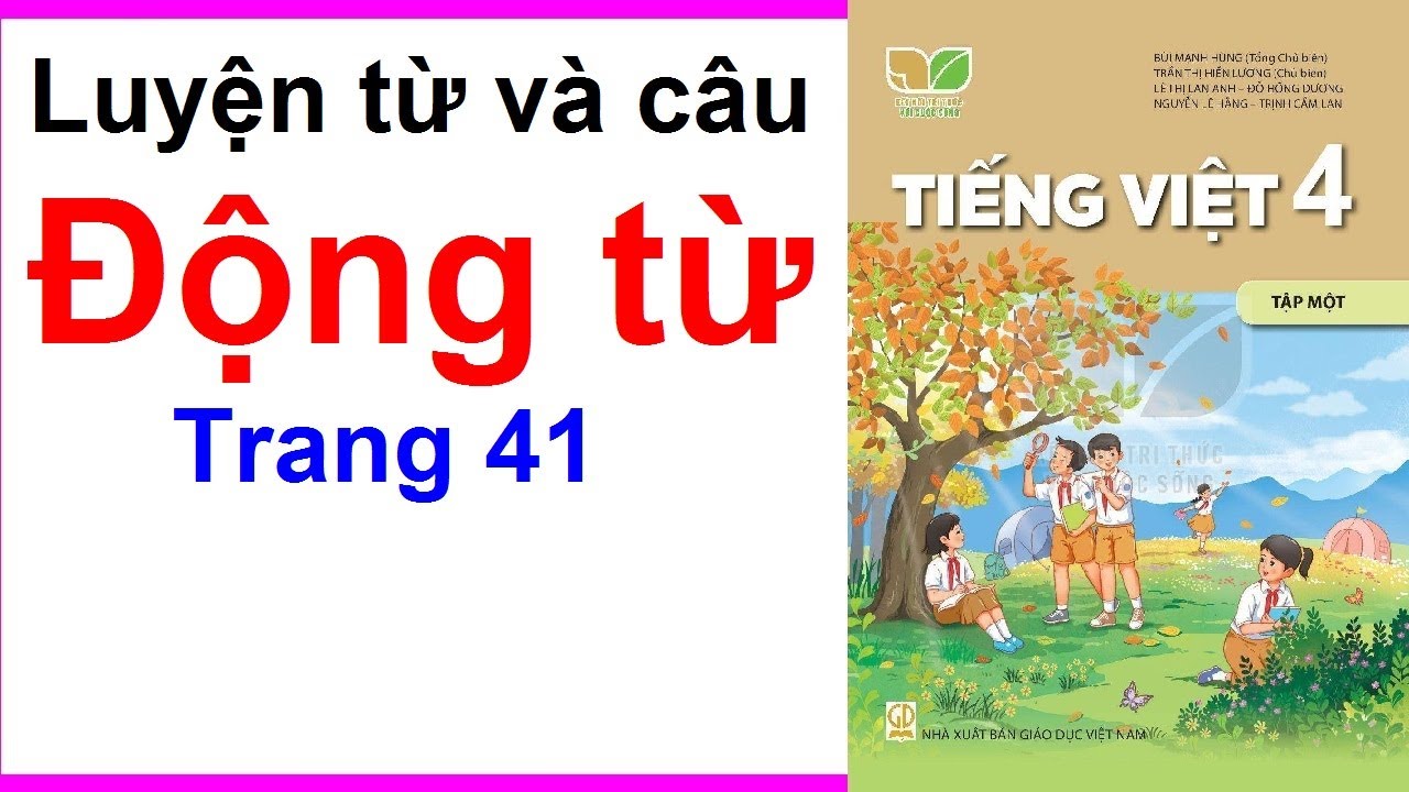Tiếng Việt Lớp 4 Trang 41 – Luyện Từ Và Câu: Động Từ – Kết Nối Tri Thức ...