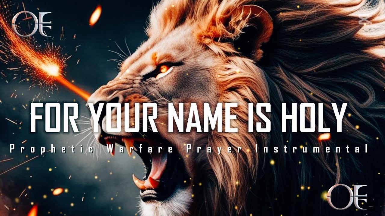 For Your Name Is Holy / Prophetic Warfare prayer instrumental Worship ...