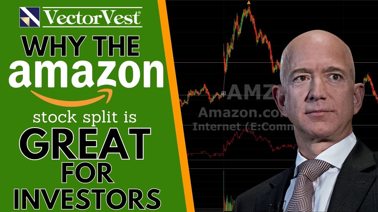 4 Reasons the Amazon Split was a good thing! | VectorVest - YouTube
