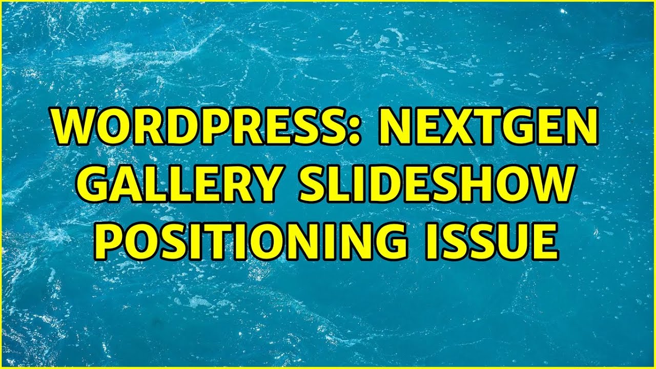 Wordpress: NextGen Gallery Slideshow Positioning Issue - YouTube
