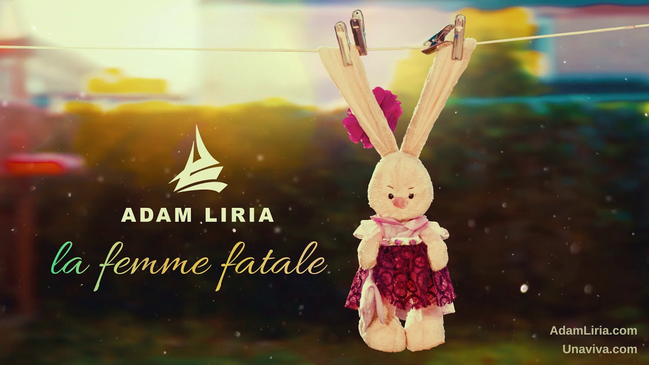 Adam Liria - La Femme Fatale © www.unaviva.com | LDW01 - YouTube
