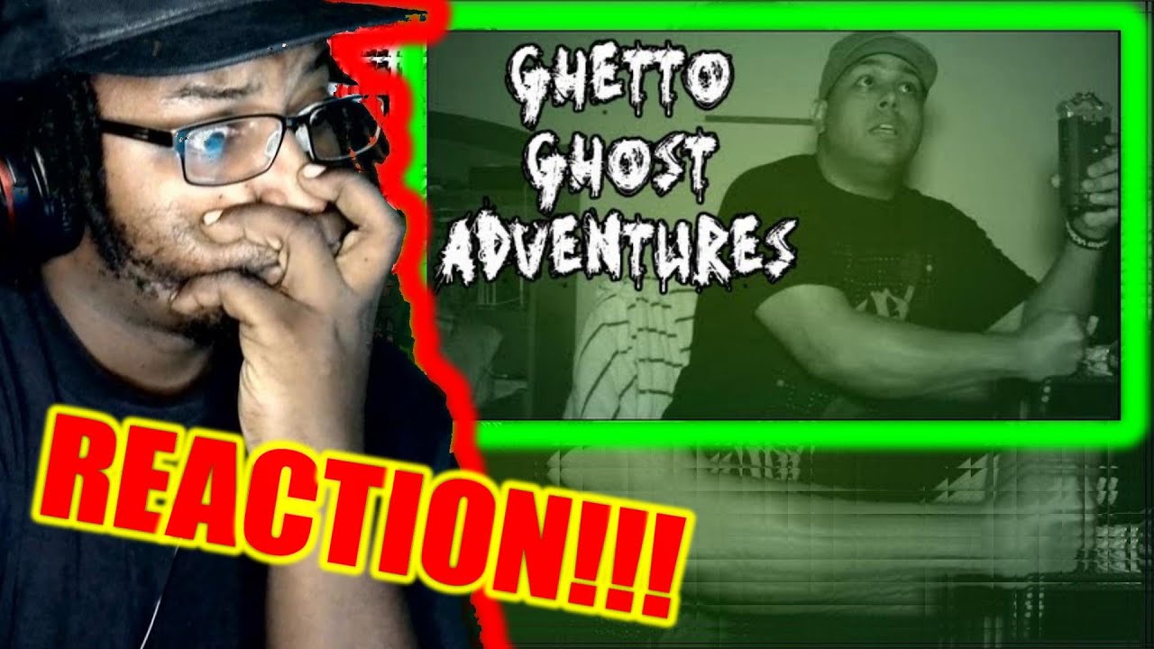 GHETTO GHOST ADVENTURES! DB Reaction - YouTube