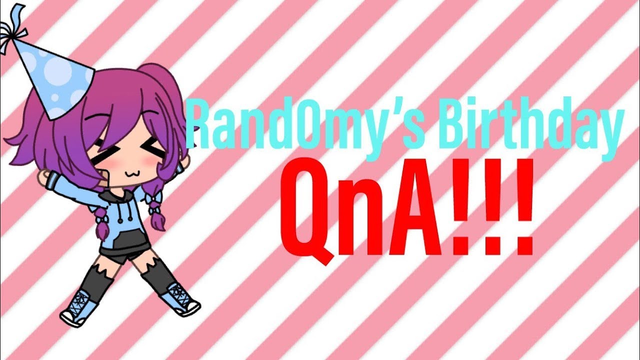 Rand0my’s birthday QnA!!! - YouTube