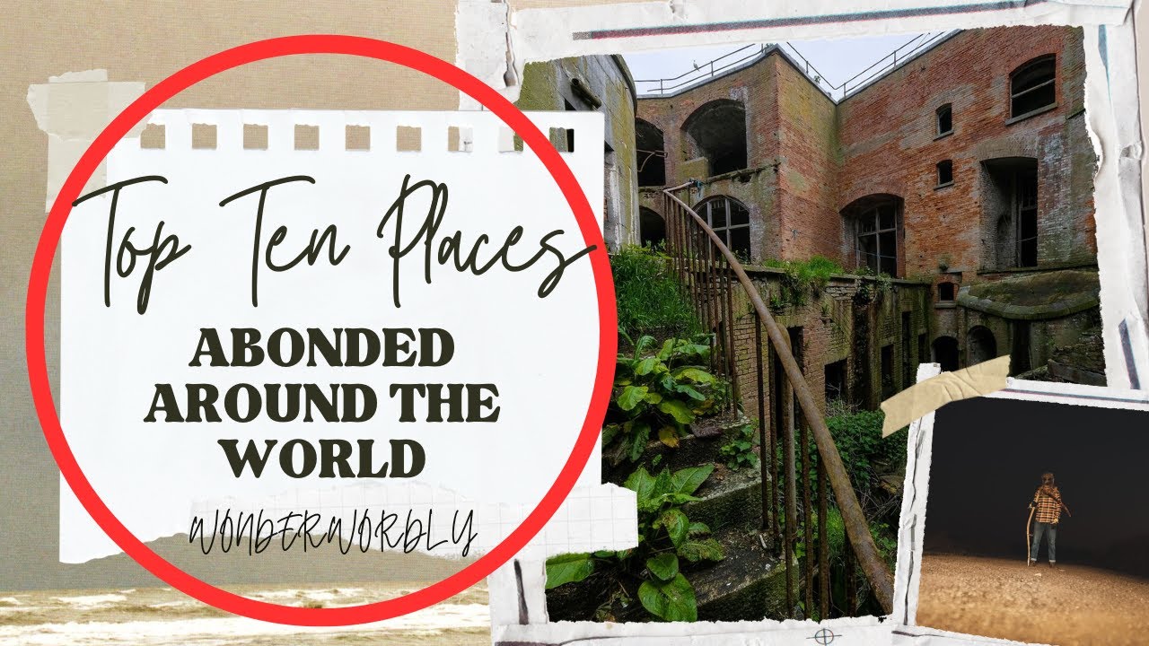🌍 Top Ten Abandoned Places: Hauntingly Beautiful Ruins Around the World ...