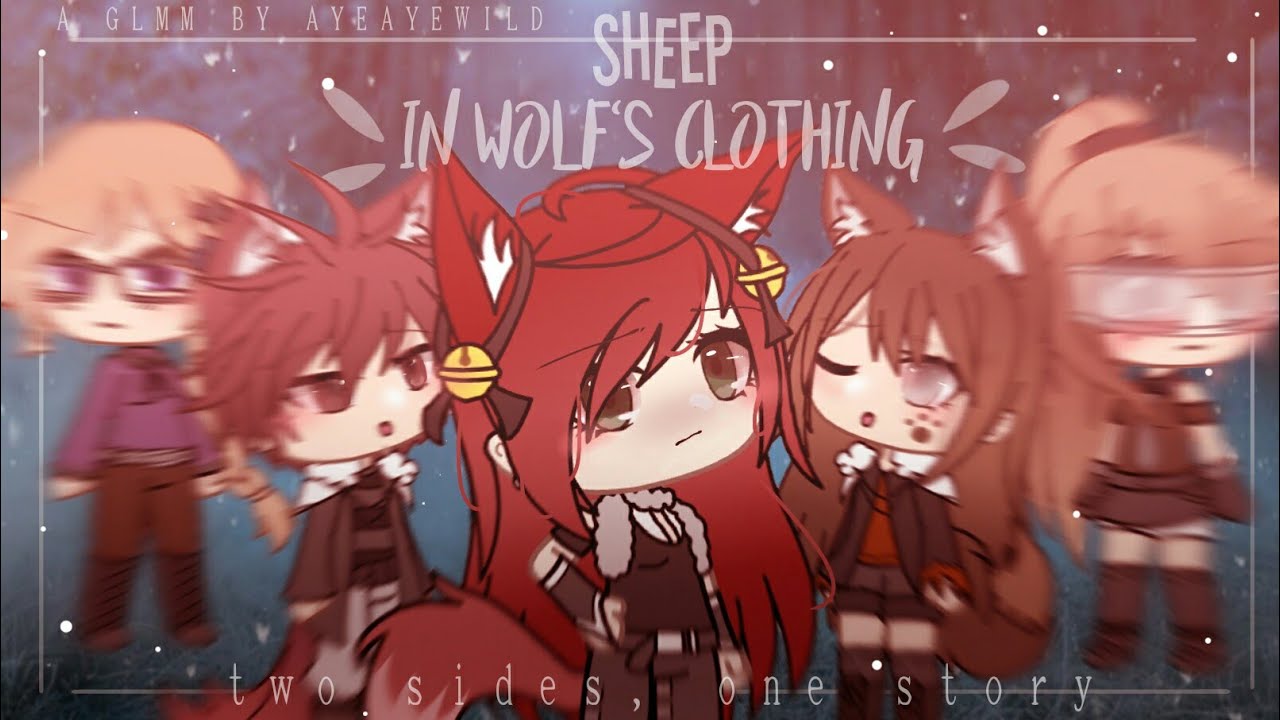 « Sheep in Wolf's clothing » || GLMM || Original Mini-Movie :D » - YouTube
