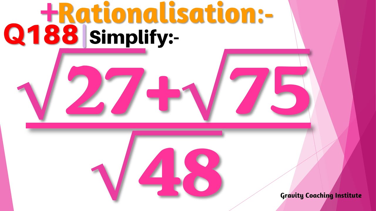 Q188 Rationalise 27 75 48 Root 27 Root 75 Root 48 Root q188-rationalise-27-75-48-root-27-root-75-root-48-root