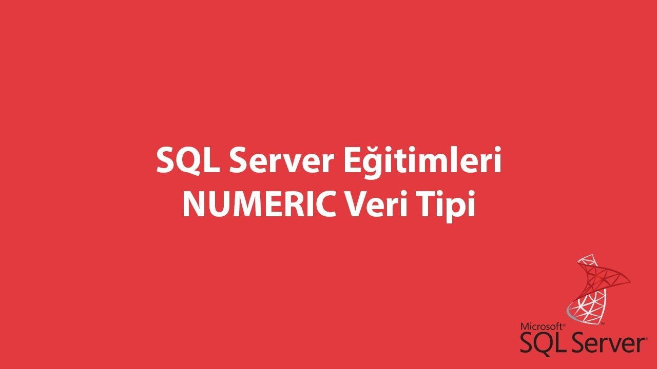 SQL Server'da NUMERIC Veri Tipi - YouTube