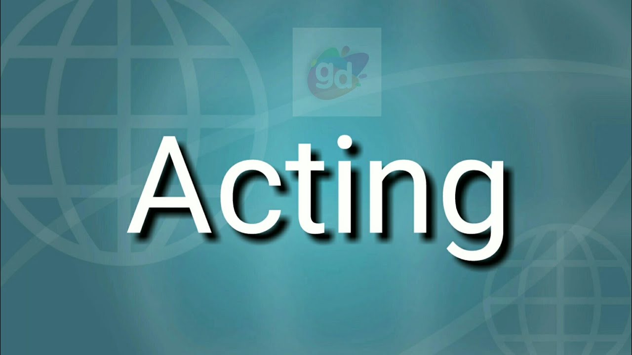 Acting Pronunciation and Meaning//Googul Dictionary// - YouTube