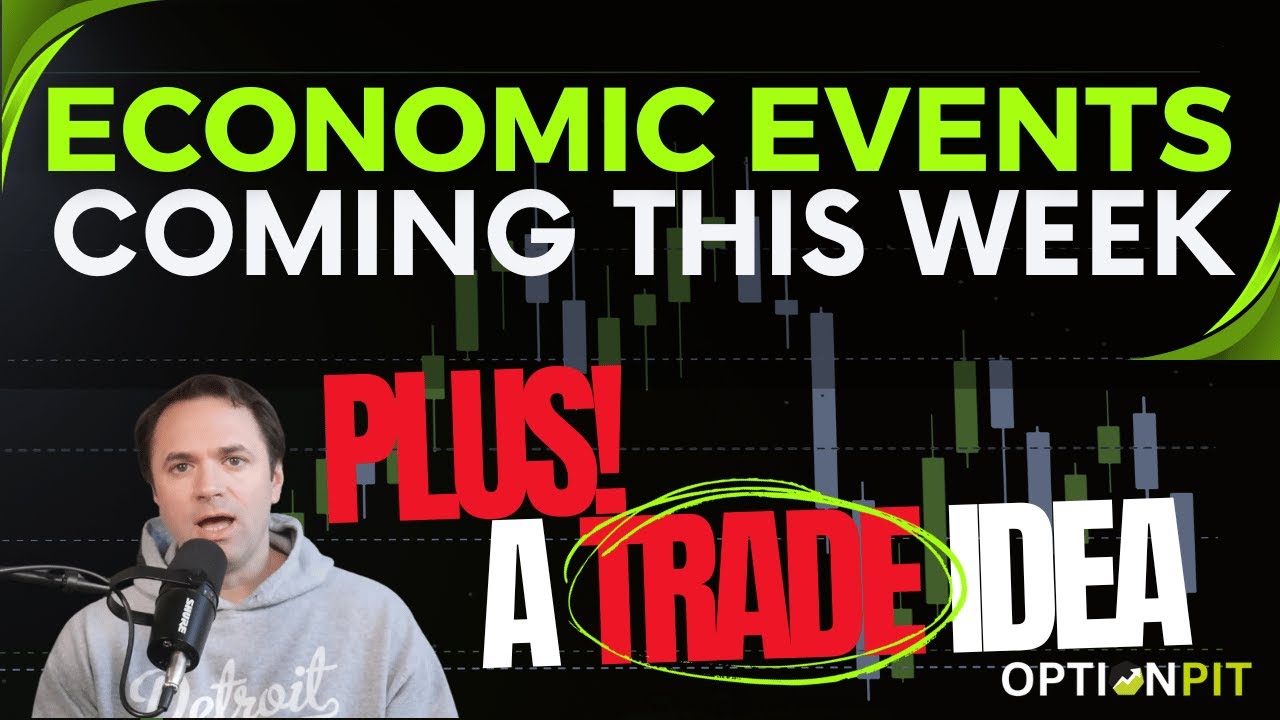 Economic Events This Week and a Trade Idea - YouTube