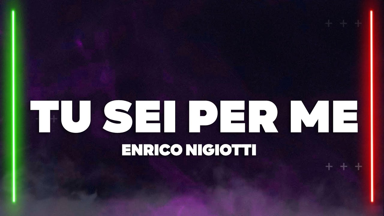 Enrico Nigiotti - Tu sei per me (Testo/Lyrics) - YouTube