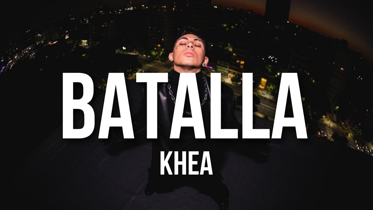 BATALLA - Khea (Letra/Lyrics) - YouTube