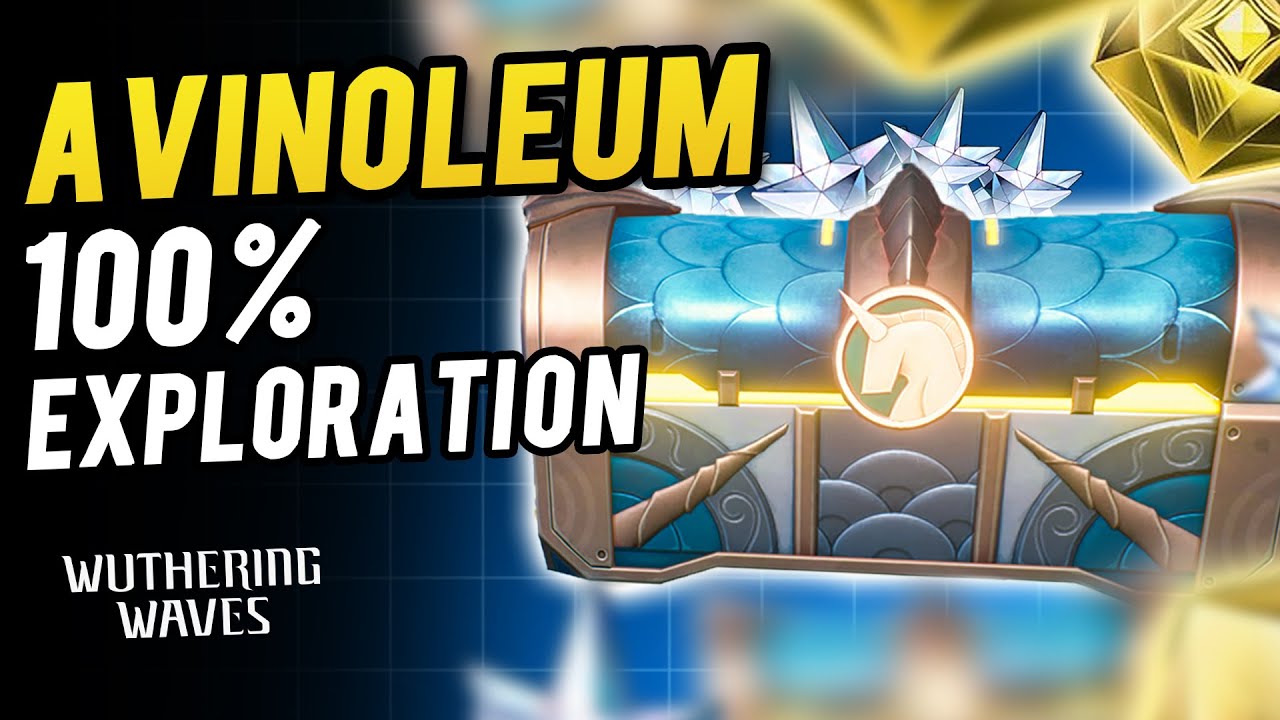 Avinoleum 100% Exploration Guide | Wuthering Waves Avinoleum All Supply ...