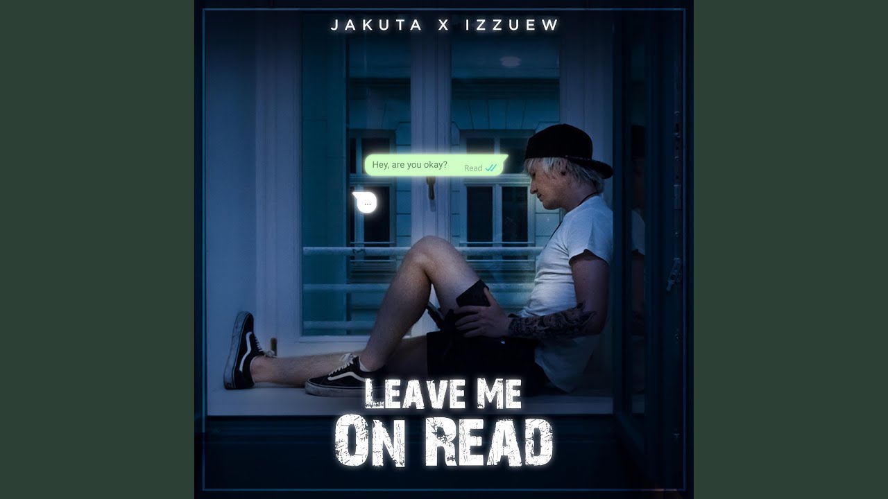 Leave Me On Read (feat. Izzuew) - YouTube