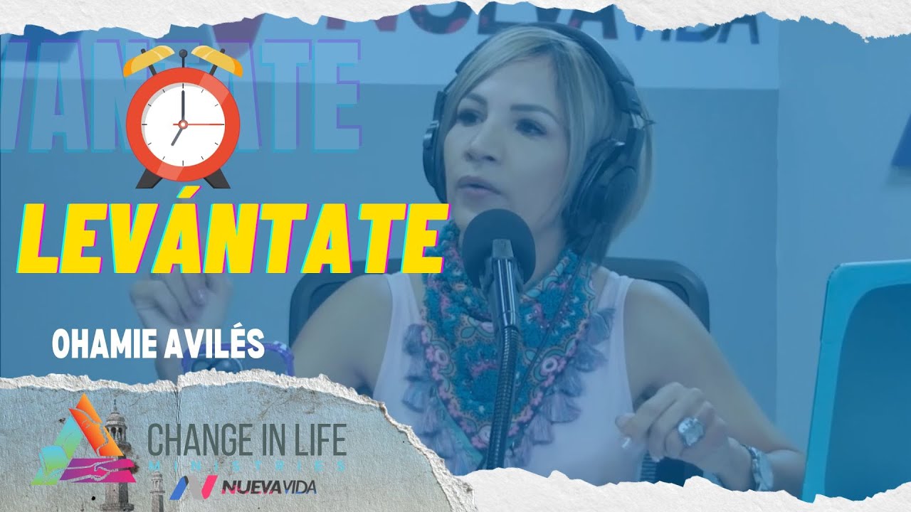 Nueva Vida - LEVÁNTATE - Ohamie Avilés - YouTube