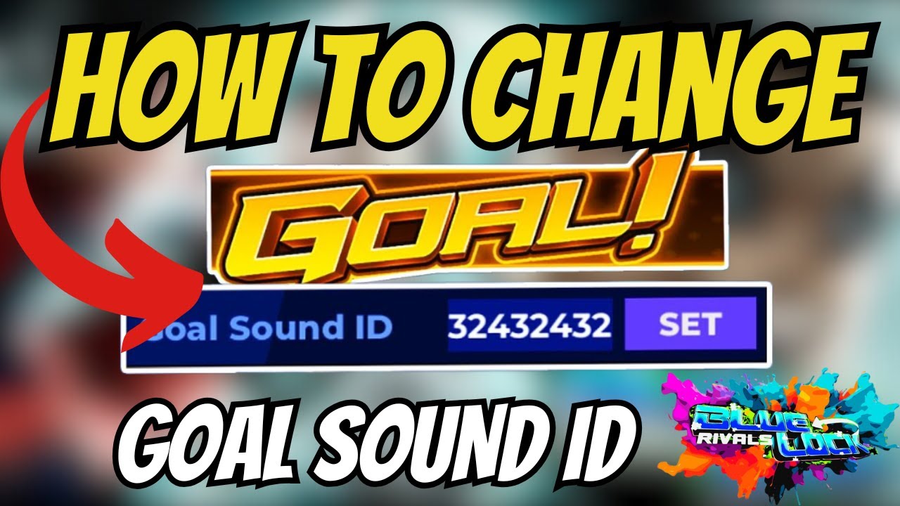 How To CHANGE GOAL SOUND ID In BLUE LOCK RIVALS (EASY QUIDE 2025) - YouTube