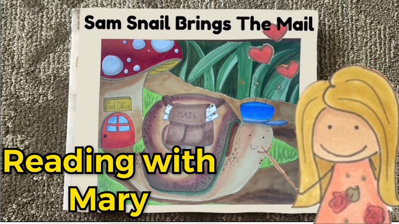 Reading with Mary: Sam Snail Brings The Mail - YouTube