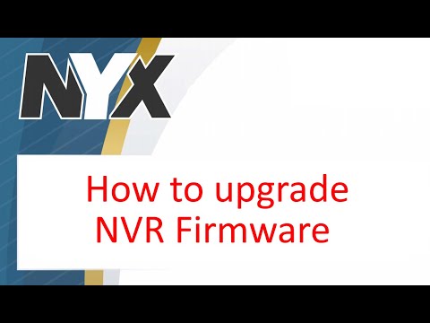 NYX Nvr Firmware Upgrade - YouTube