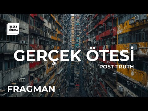 GERÇEK ÖTESİ I POST TRUTH I Fragman