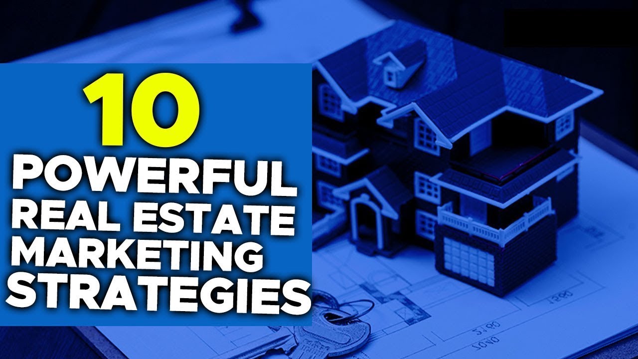 Ten powerful real estate marketing strategies | 10 real estate ...