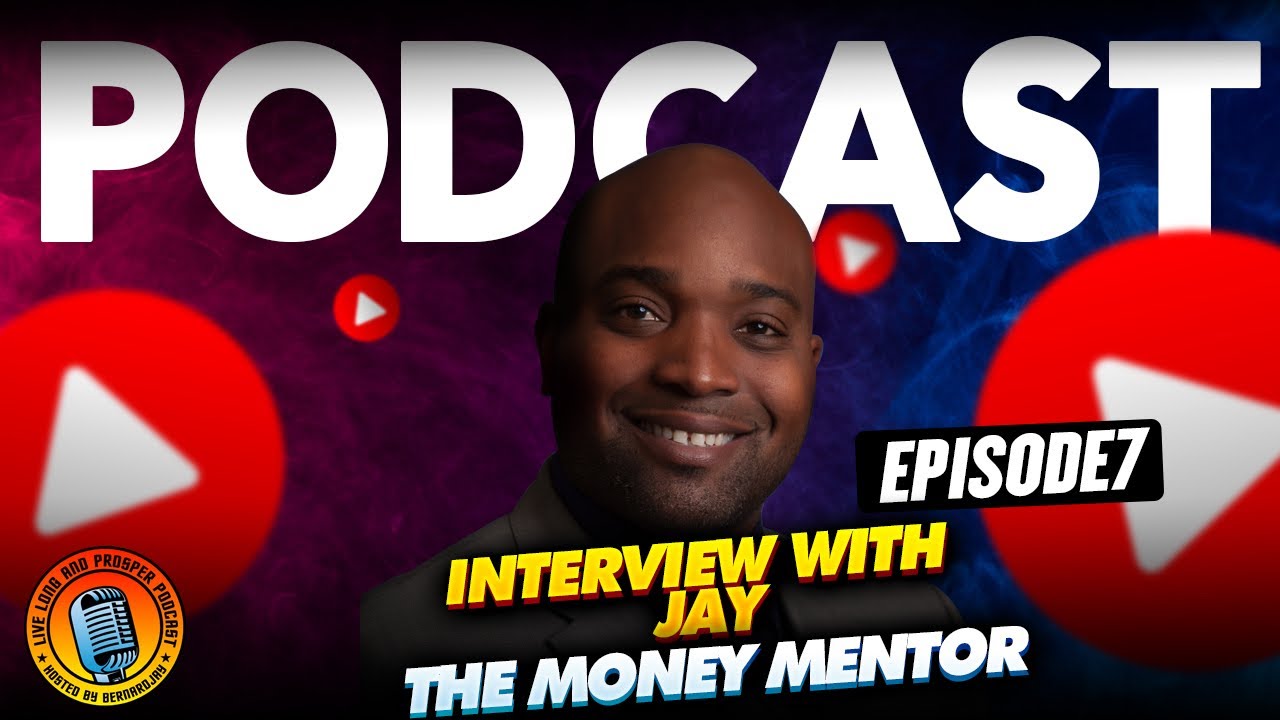 Live Long and prosper episode 7 interview with Jay the money mentor ...