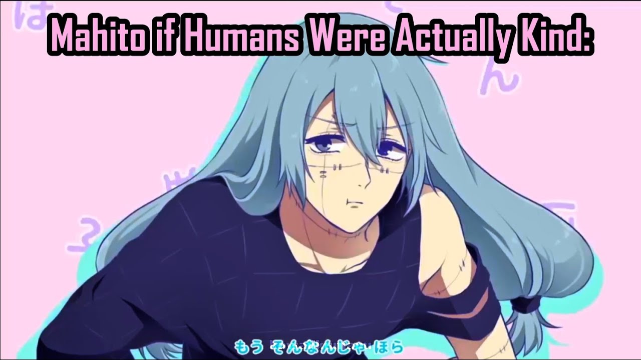 Mahito if Humans Were Actually Kind - JJK Meme Edit - YouTube