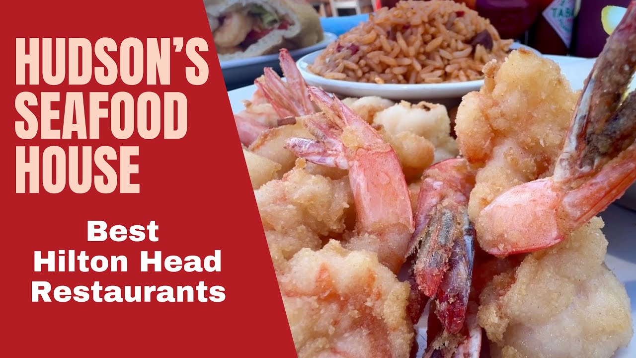 Hudsons Seafood Restaurant - Best Hilton Head Restaurants - Hilton Head ...