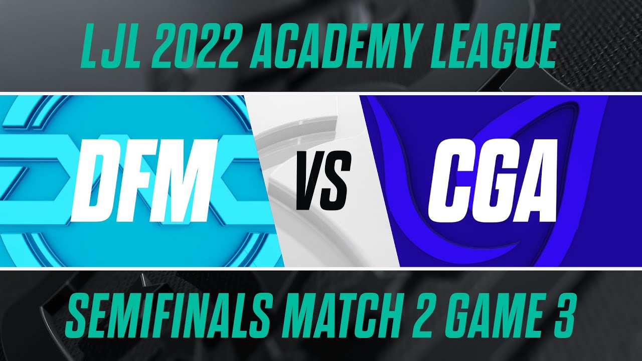 CGA.A vs DFM.A｜LJL 2022 Academy League Semifinals Match 2 Game 3 - YouTube